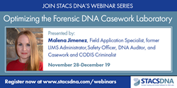 STACS DNA Webinar Series Shows How Forensic DNA Casework Labs Save Time and Improve Quality with ...